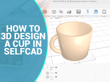 How to 3D Design a Cup Using SelfCAD